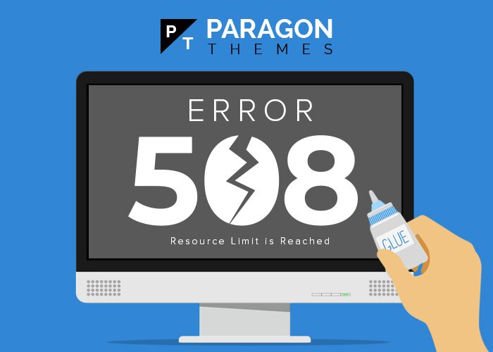 Fixing the 508 Error Code on your WordPress Website - Paragon Themes